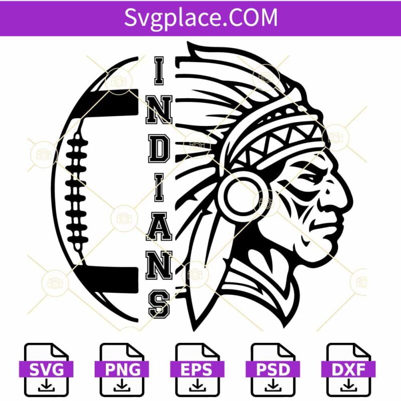 Indians football SVG, Indians SVG, Indians Mascot SVG, Go Indians SVG ...