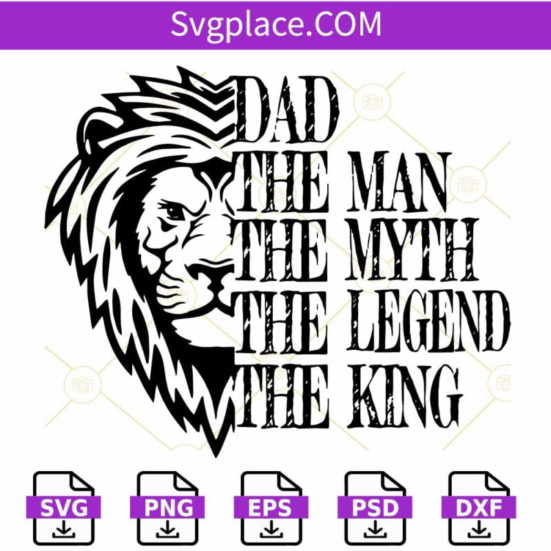 Dad the man the myth the legend SVG, Lion Head SVG, Father’s Day Svg, Dad Svg