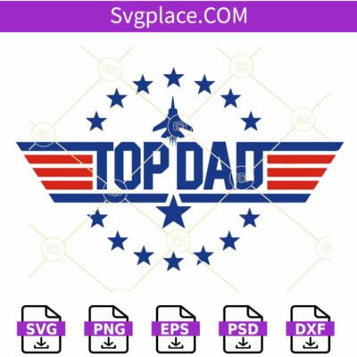 Top dad SVG, Top Gun Svg, Dad Birthday Svg, Military Father Svg, Top ...